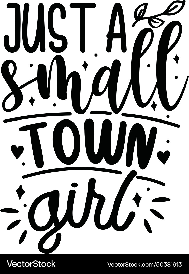 Just A Small Town Girl Design On White Background Vector Image