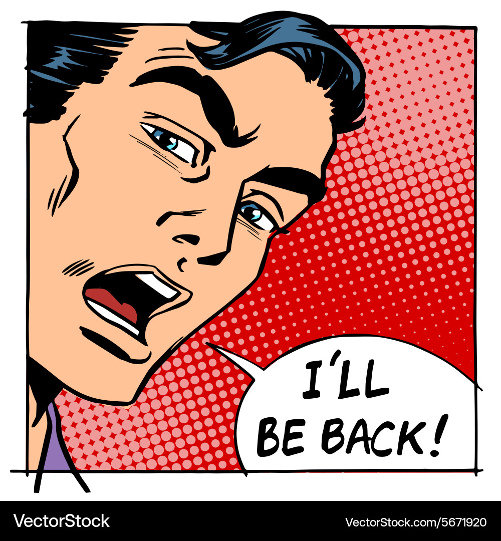 I will be back male hero face Royalty Free Vector Image