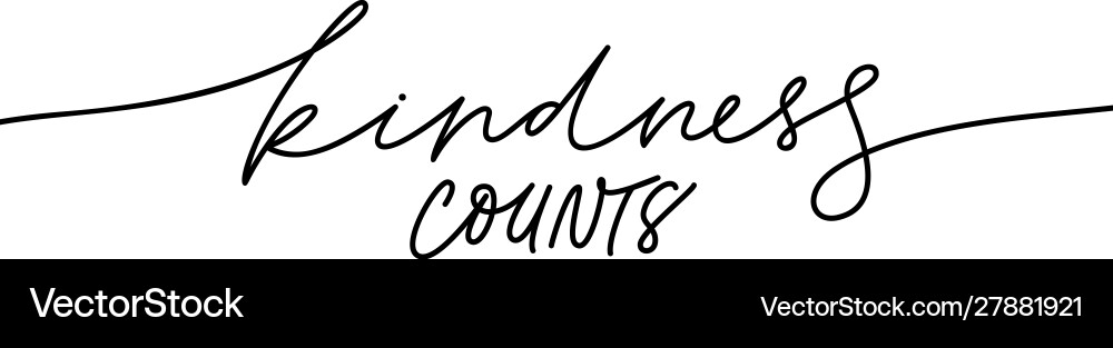 Kindness counts hand written monocolor lettering Vector Image