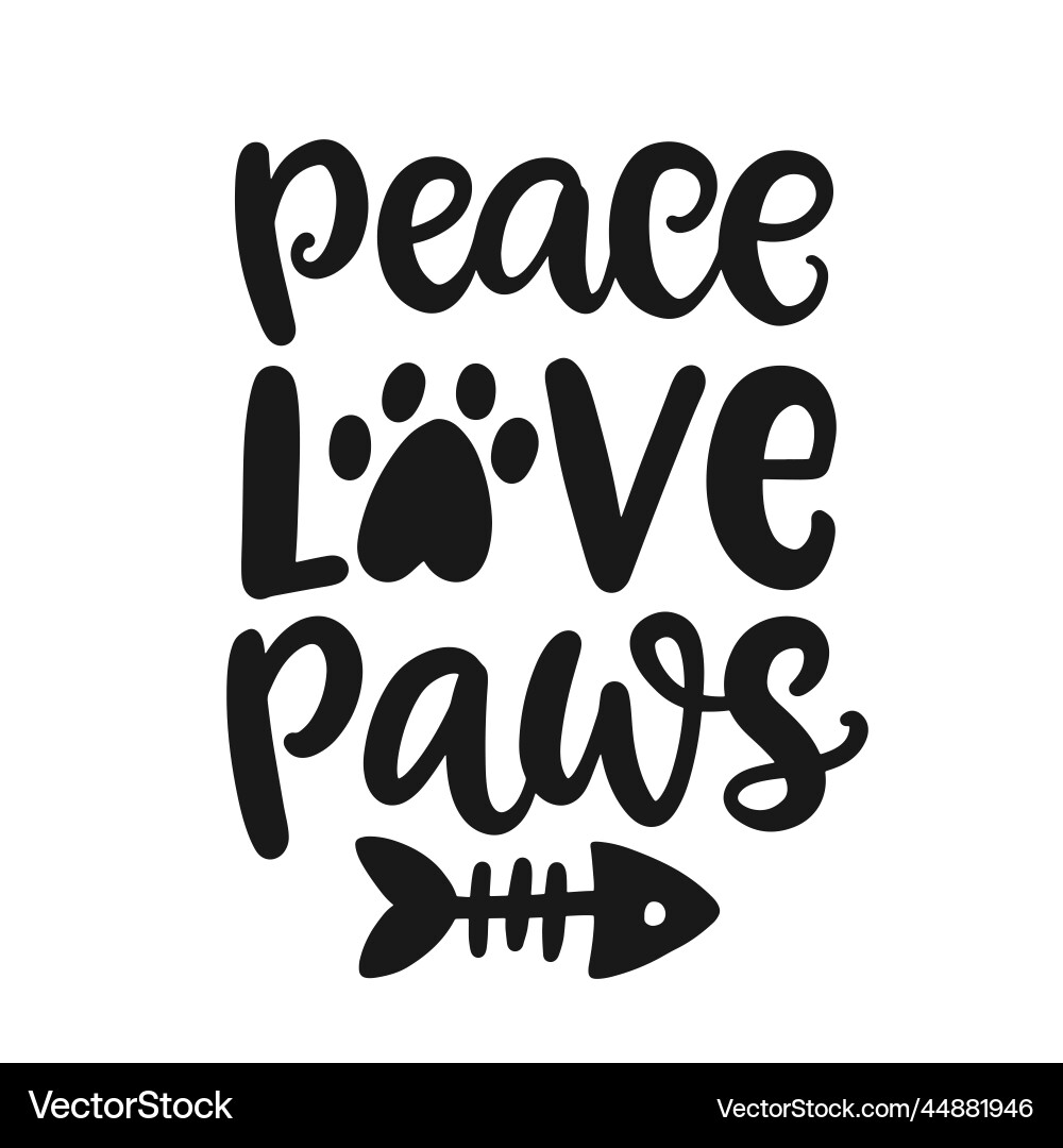Peace love paws hand written lettering Royalty Free Vector