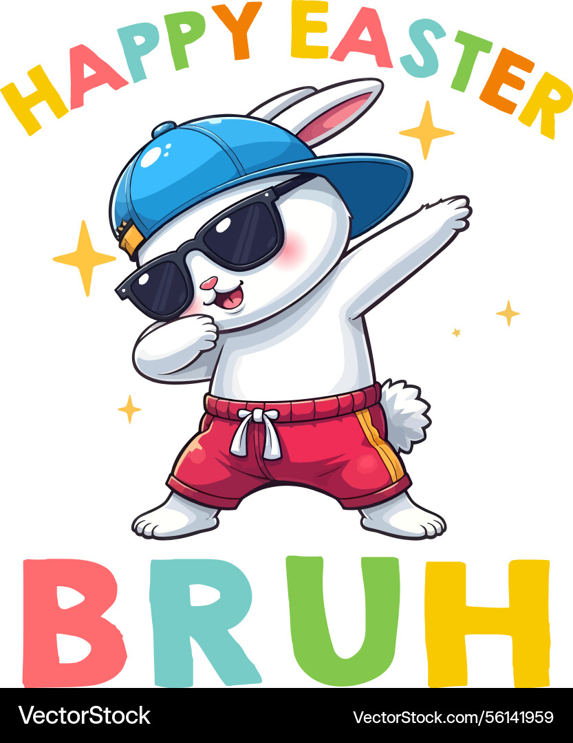Dabbing bunny happy easter bruh Royalty Free Vector Image