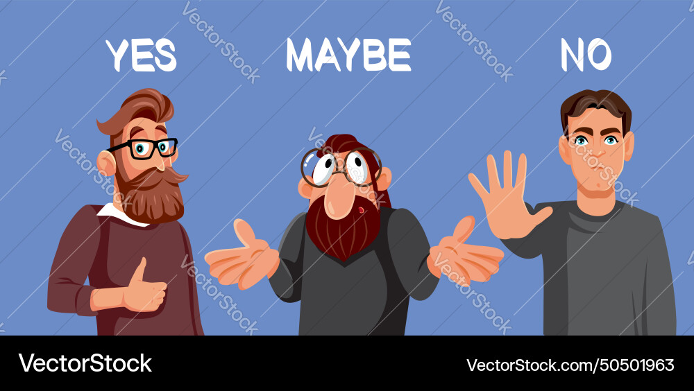 Men responding yes no and maybe communication Vector Image