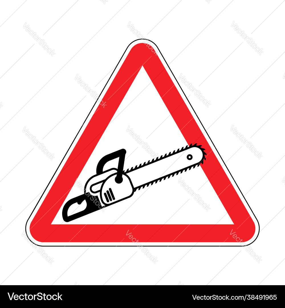 Attention chainsaw warning red road sign caution Vector Image