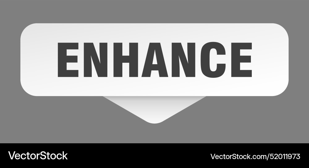 Enhance sticker sign isolated on gray Royalty Free Vector