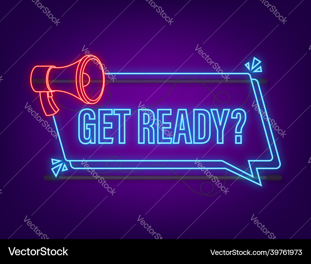 Megaphone with get ready neon banner Royalty Free Vector