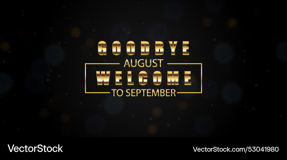 Farewell to august embracing the arrival Vector Image