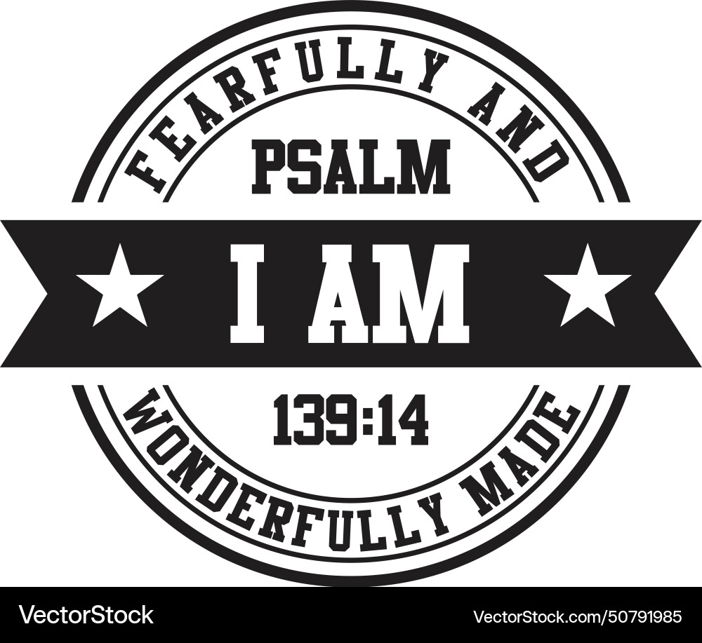 Psalm 139 14 i am fearfully and wonderfully made Vector Image