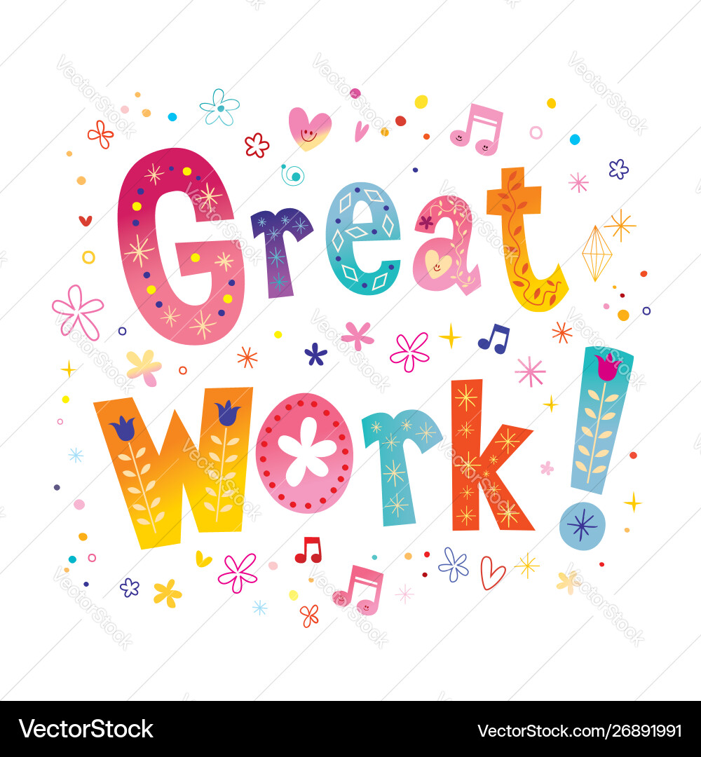 Great work Royalty Free Vector Image - VectorStock