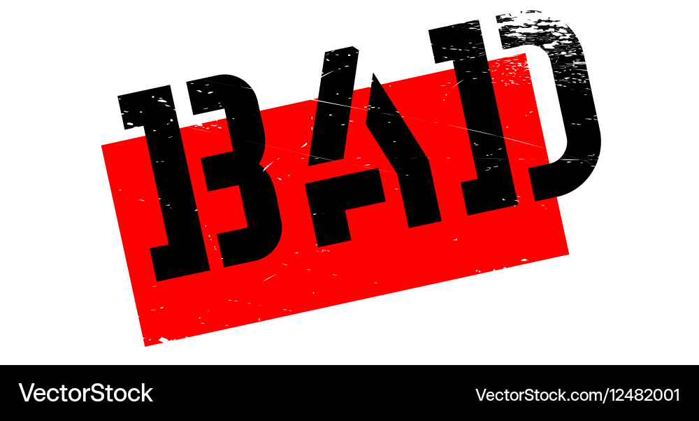 Bad rubber stamp Royalty Free Vector Image - VectorStock