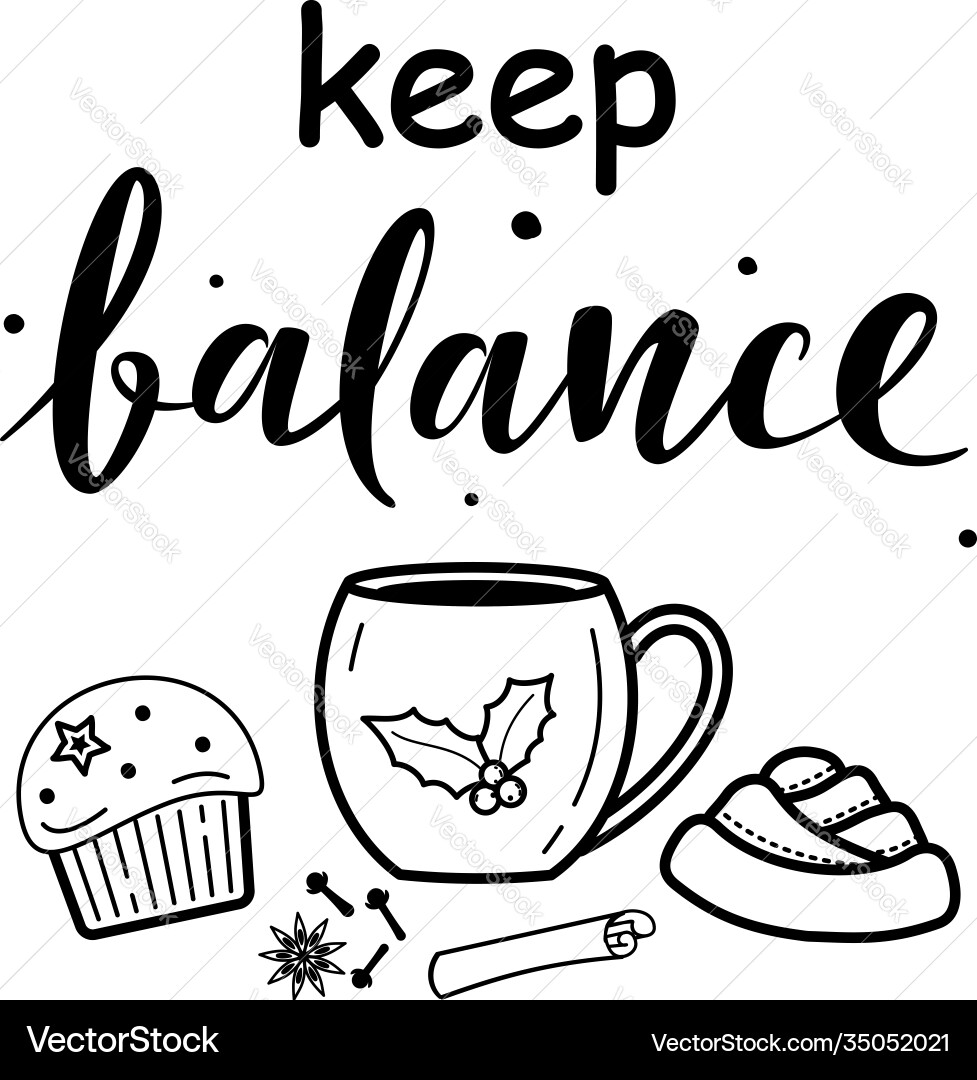 Keep balance hand drawn text with tea cup Vector Image