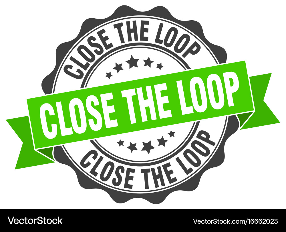 Close the loop stamp sign seal Royalty Free Vector Image