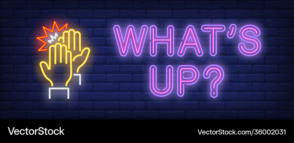 Whats up neon sign Royalty Free Vector Image - VectorStock