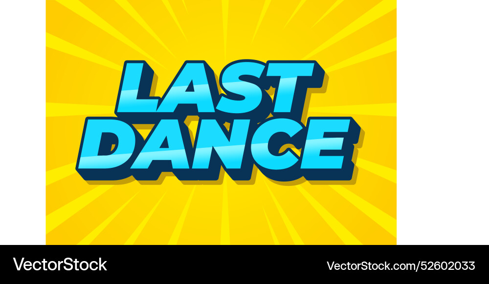 Last dance text effect in good colors with 3d Vector Image