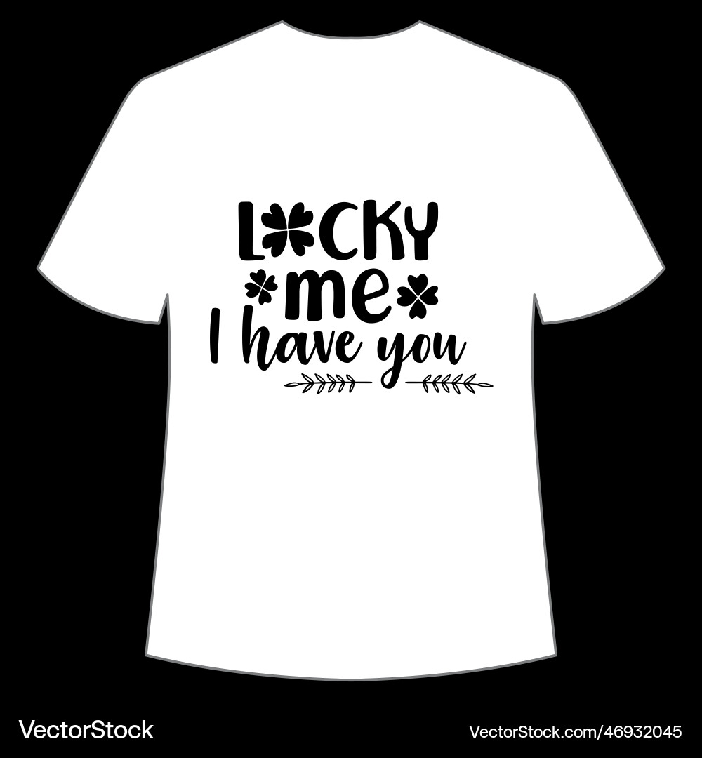 Lucky me i have you Royalty Free Vector Image - VectorStock