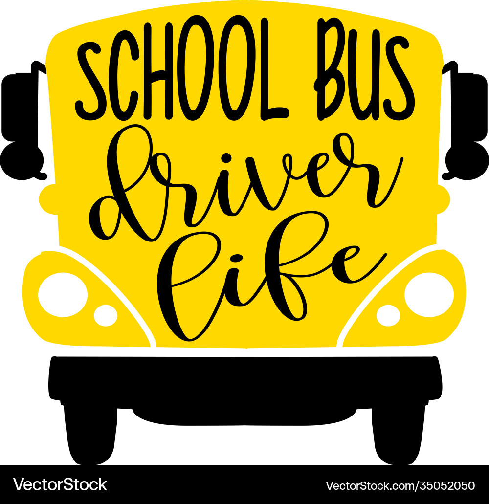 School Bus Driver Life Royalty Free Vector Image