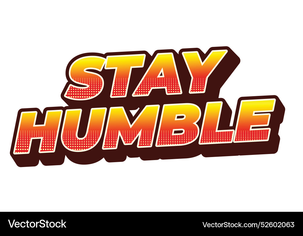 Stay humble text effect in 3d style with eye Vector Image