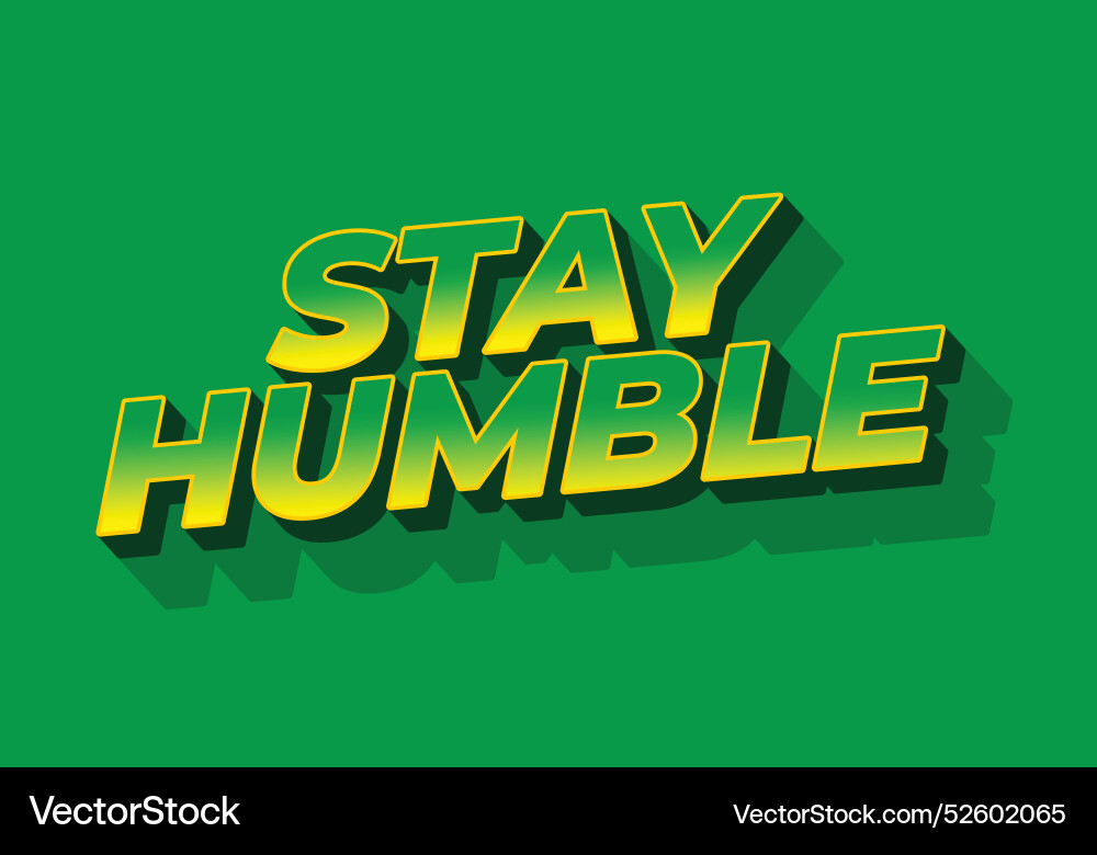 Stay humble text effect in 3d style with eye Vector Image