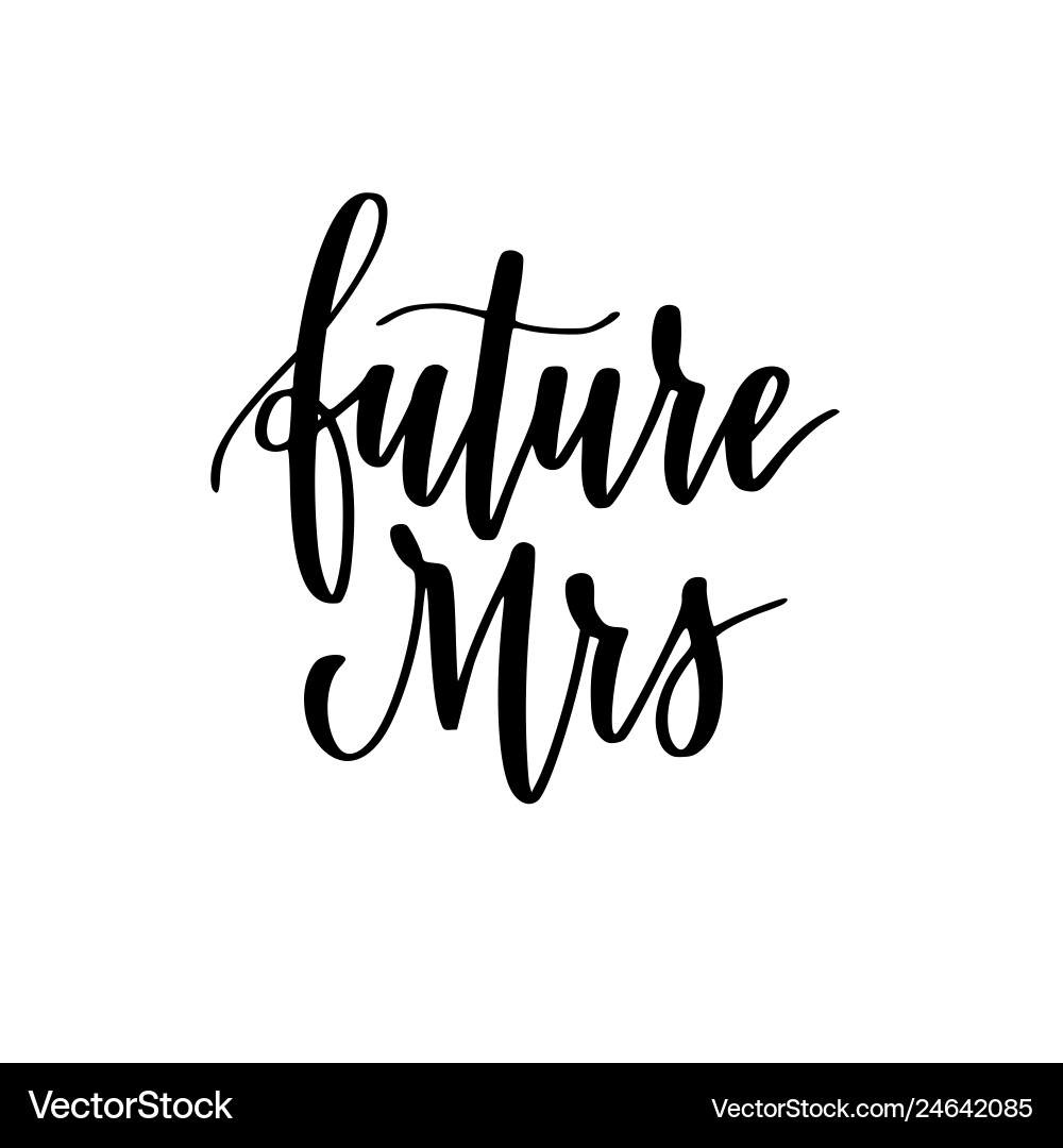 Future mrs calligraphy wedding Royalty Free Vector Image