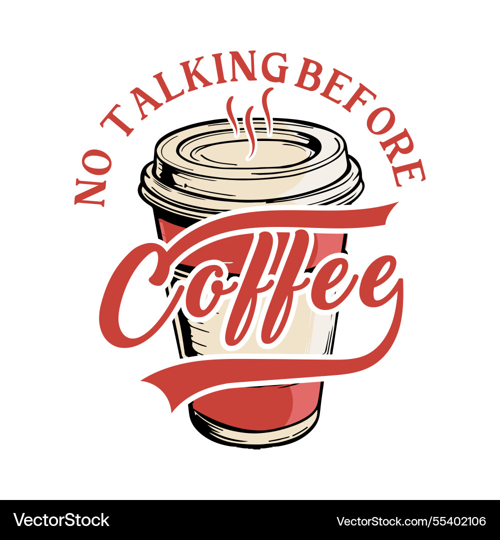 No talking before coffee typography design Vector Image