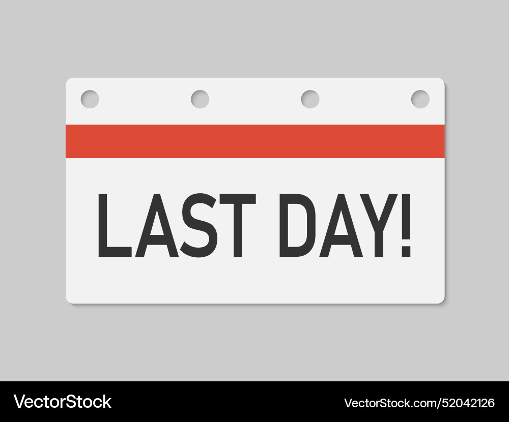 Countdown daily page calendar icon - last day Vector Image