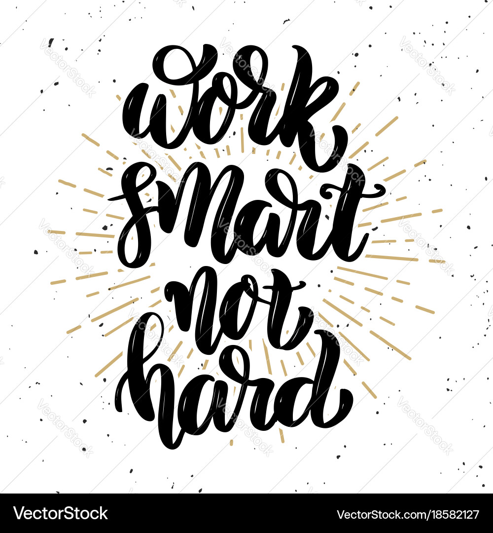 Work smart not hard hand drawn motivation Vector Image