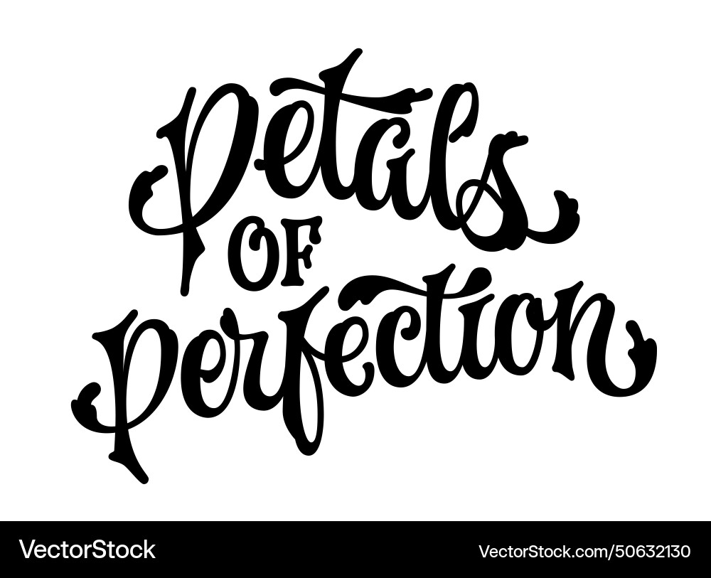Elegant black and calligraphy phrase petals Vector Image