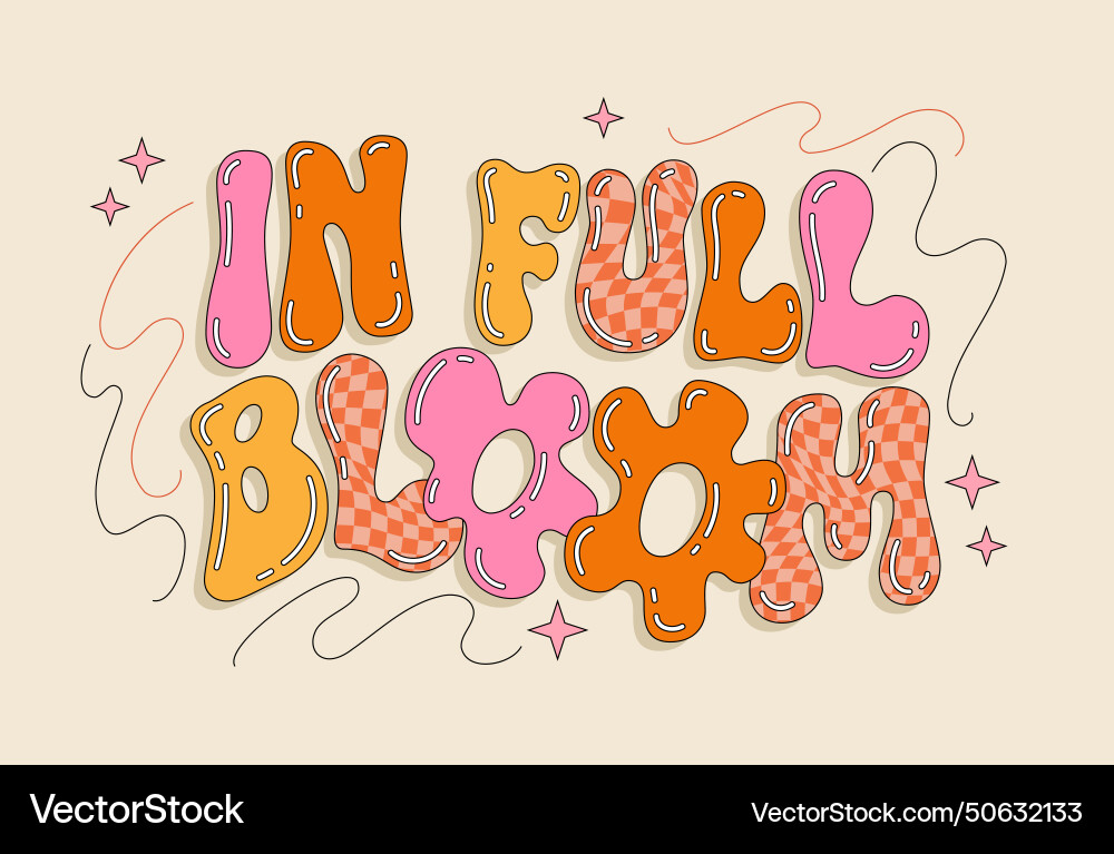 In full bloom playful groovy-style typography Vector Image