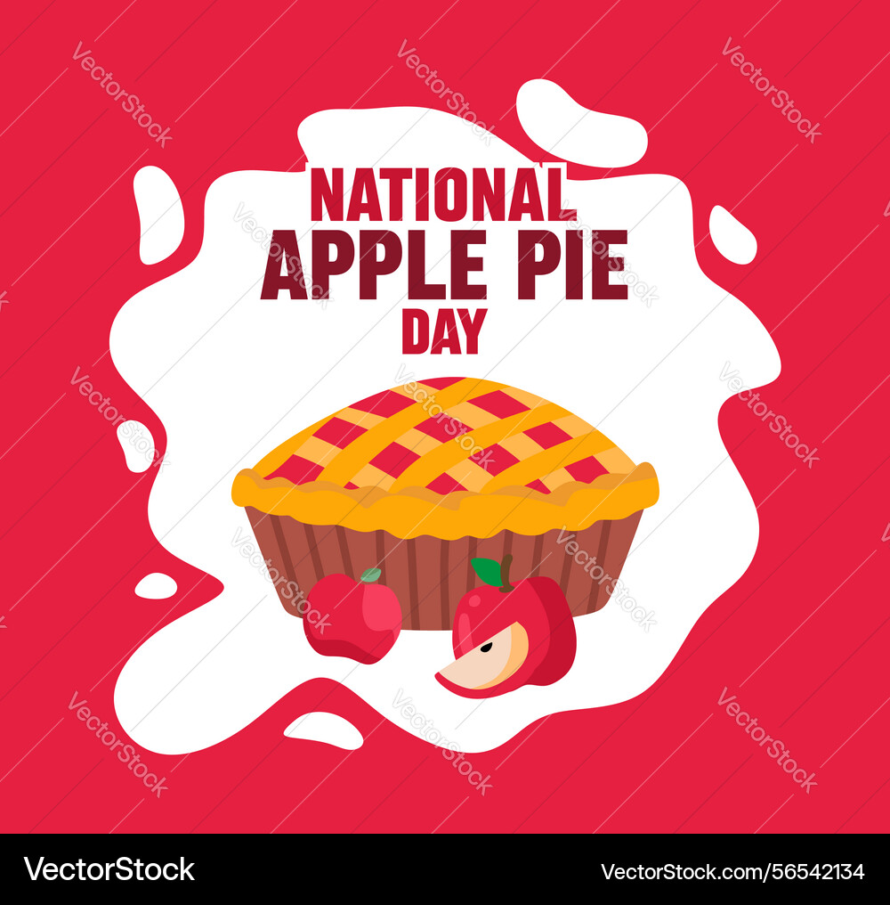 National apple pie day with delicious Royalty Free Vector