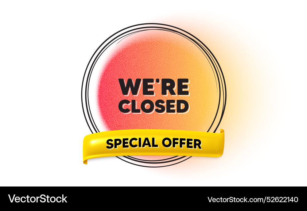 We are closed business closure sign hand drawn Vector Image