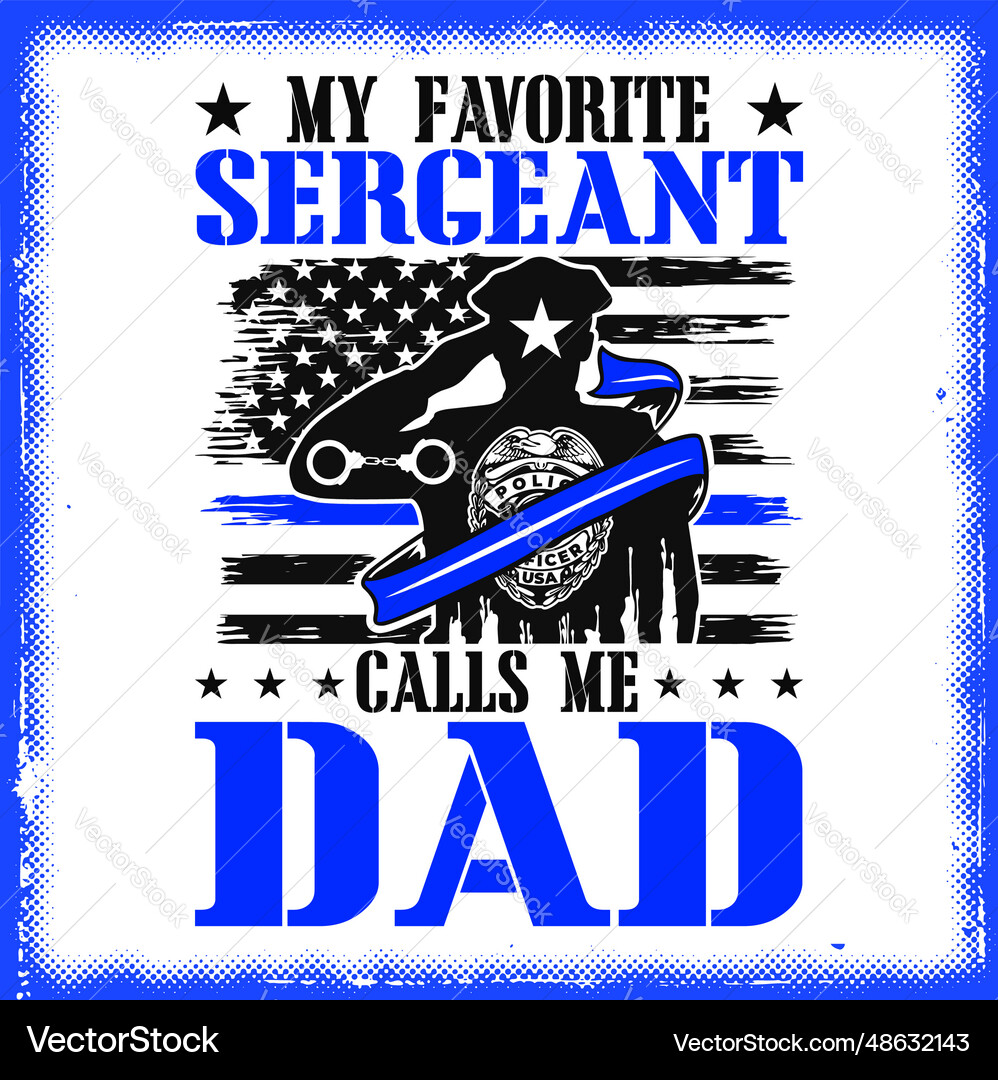 Thin Blue Line Dad - Police Appreciation Shirt Vector Image