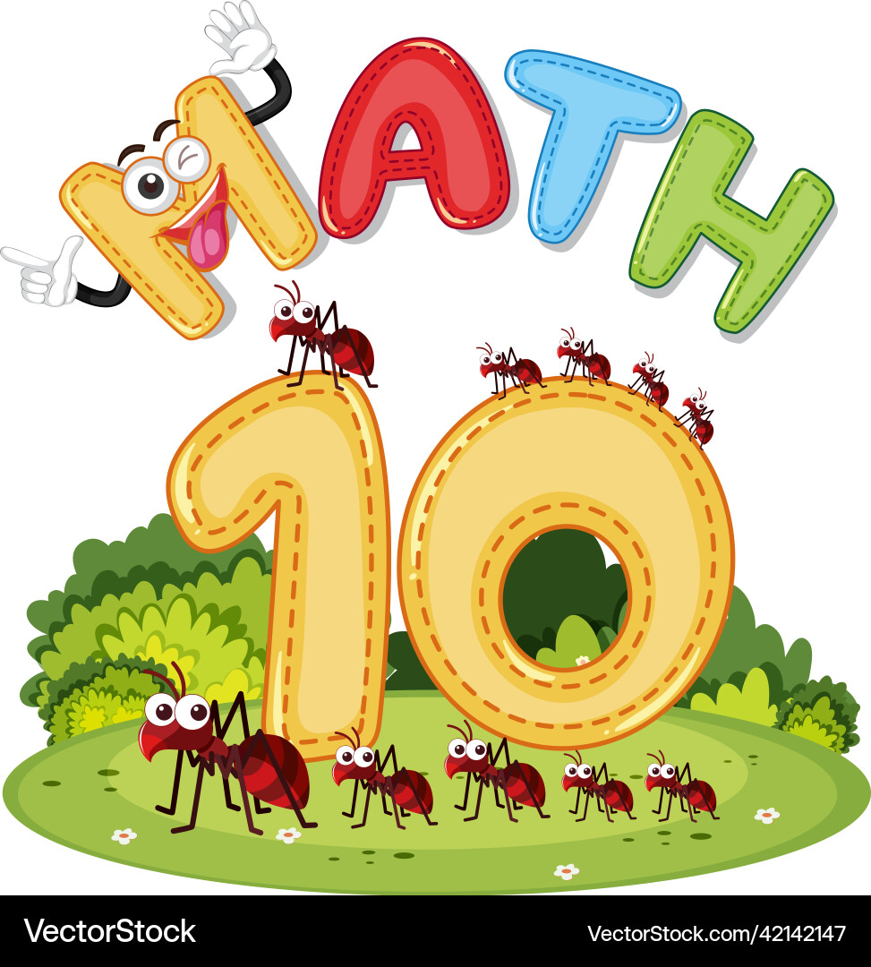 Math number 10 with ten ants Royalty Free Vector Image