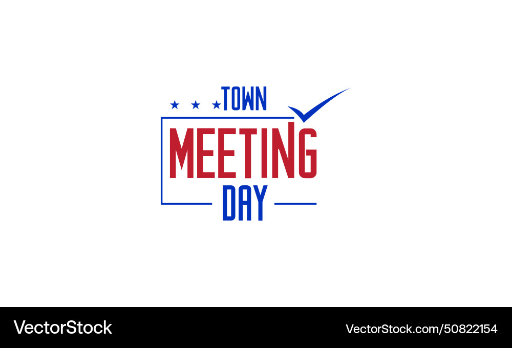 Town meeting day blue and red text design Vector Image