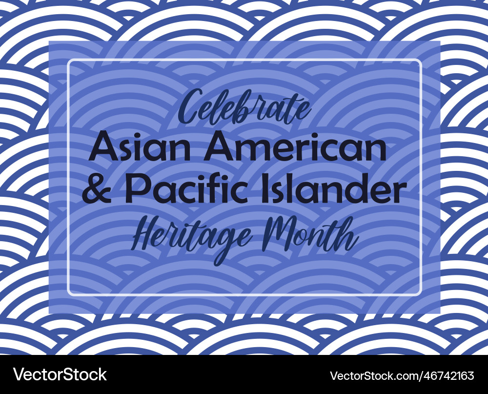Aapi history asian american pacific islander Vector Image