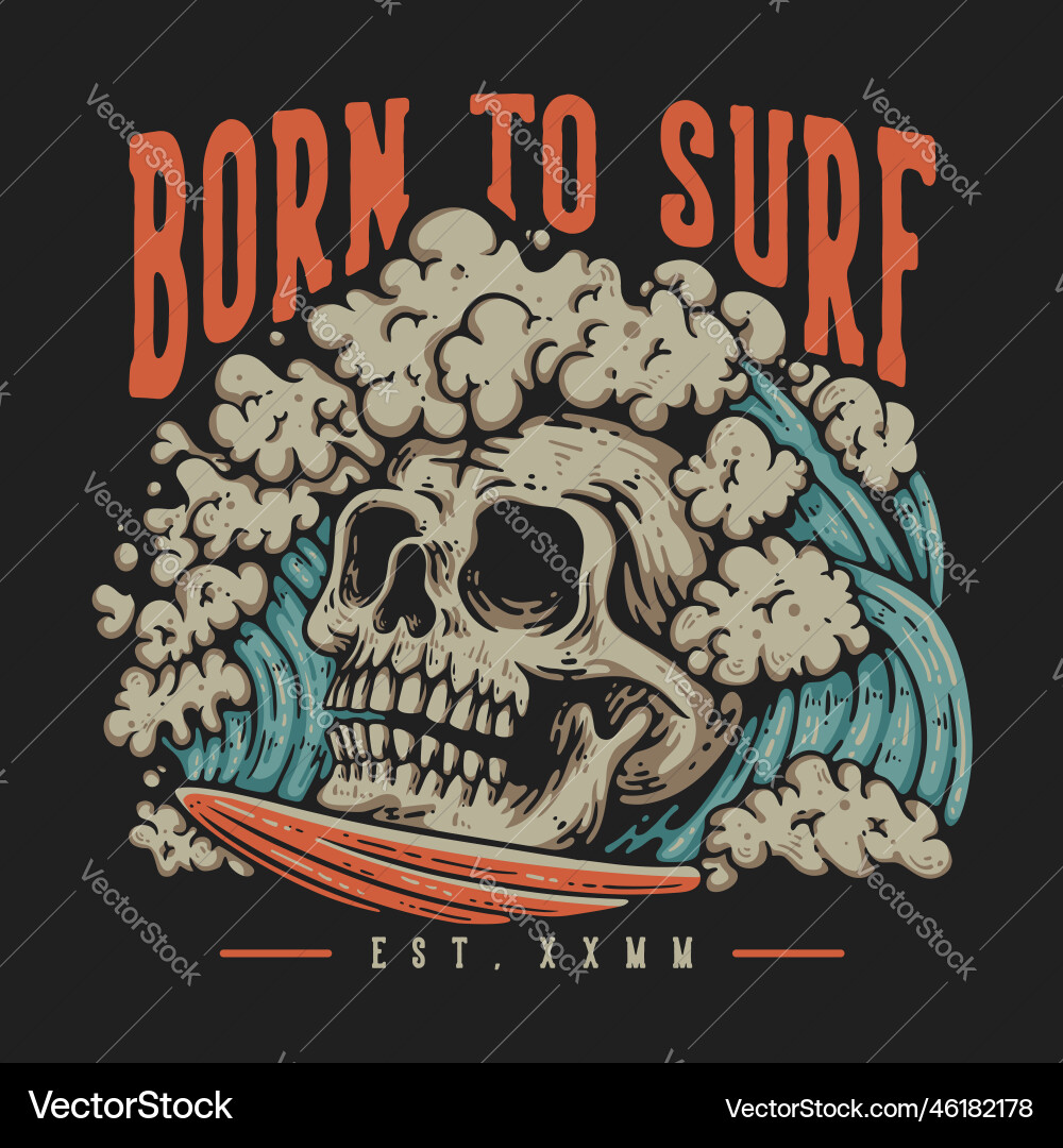 T shirt design born to surf with big skull Vector Image