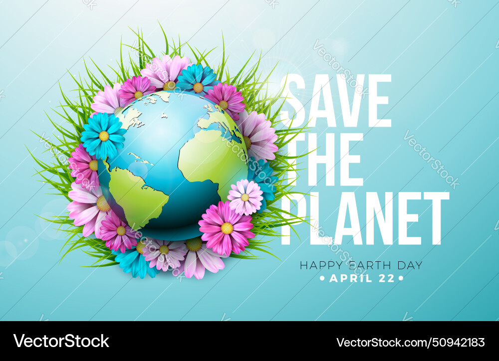 Save the planet happy earth day Royalty Free Vector Image