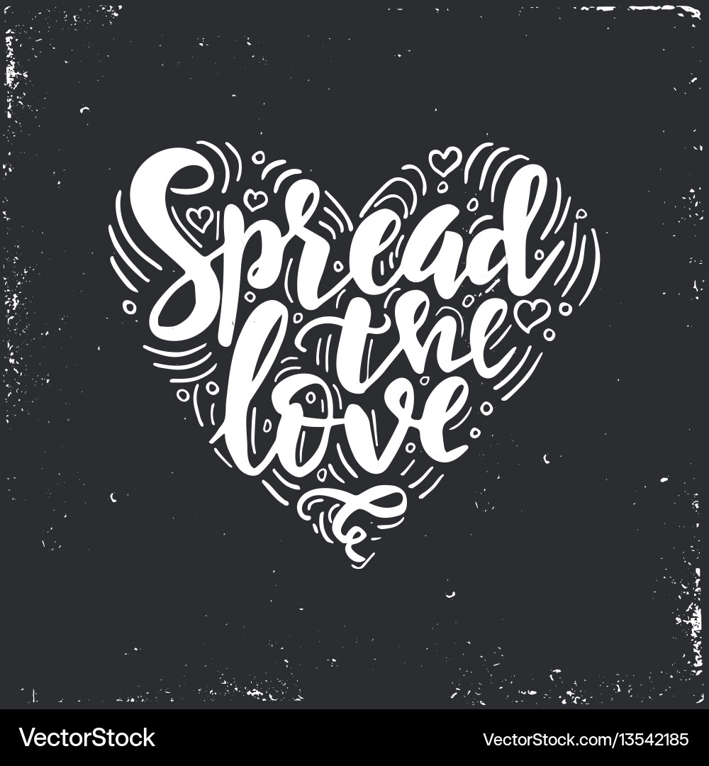 Spread the love inspirational hand drawn Vector Image