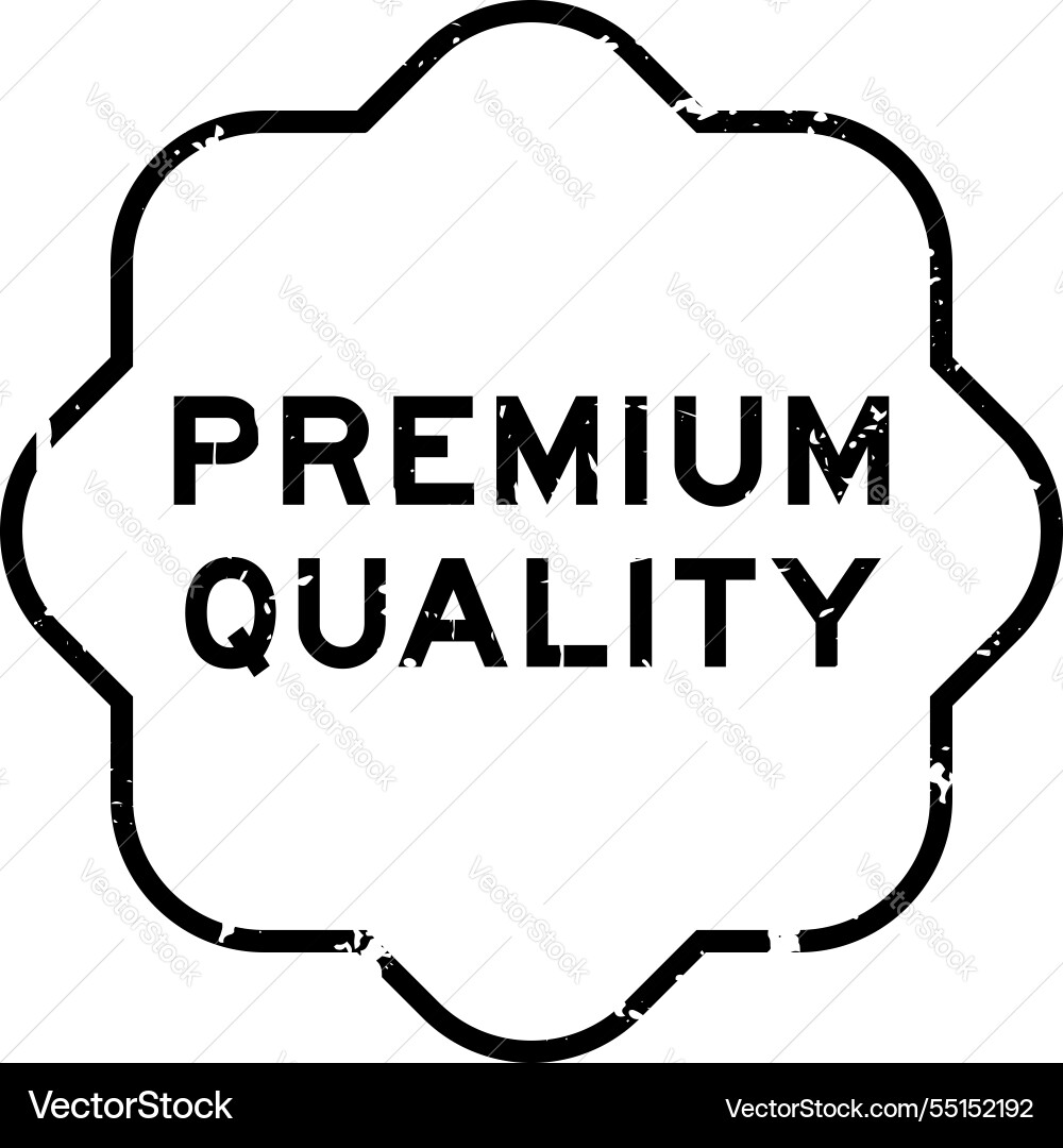 Grunge black premium quality word square rubber Vector Image