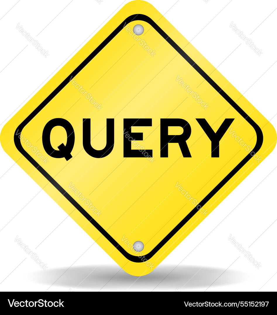 Yellow color transportation sign with word query Vector Image