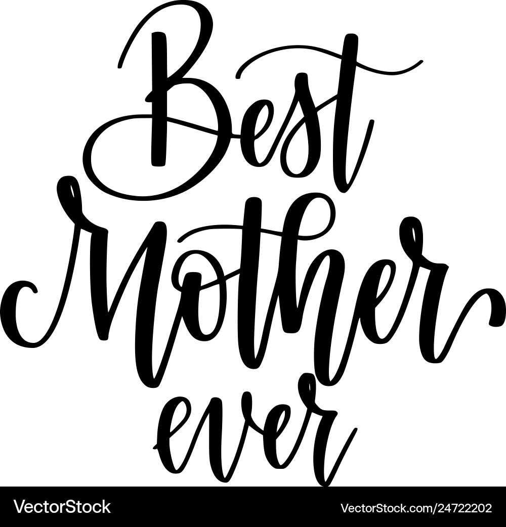 Best mom ever calligraphy design posters Vector Image