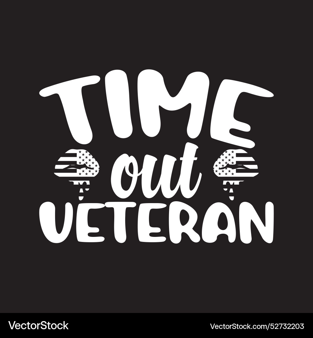 Time out veteran t-shirt design Royalty Free Vector Image