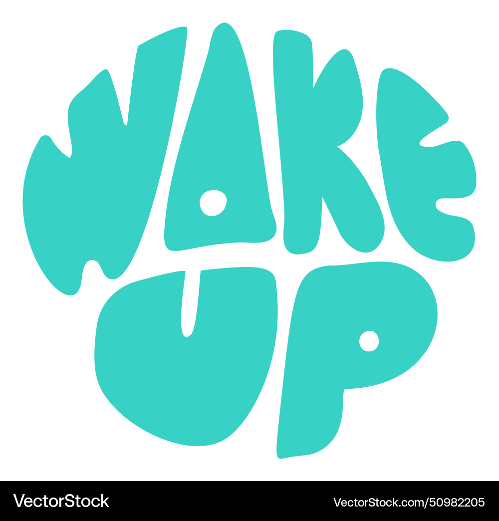 Wake up turquoise text modern morning motivation Vector Image