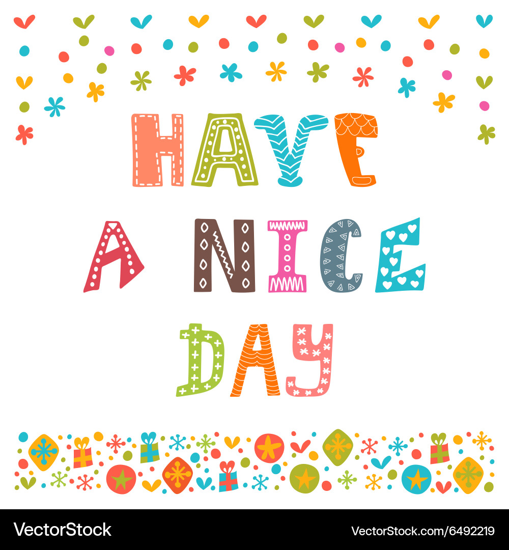 Have a nice day cute postcard inspirational Vector Image