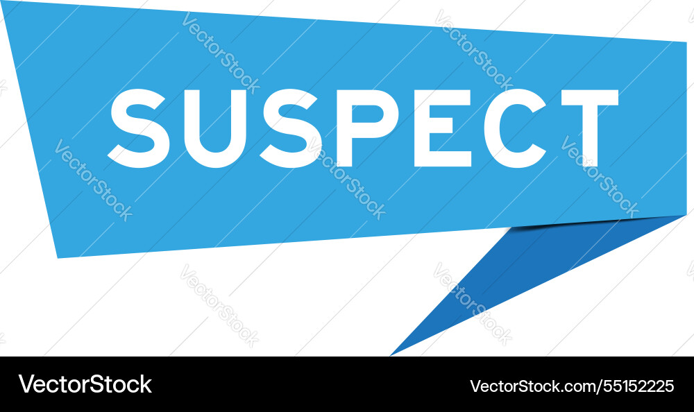 Blue color speech banner with word suspect Vector Image