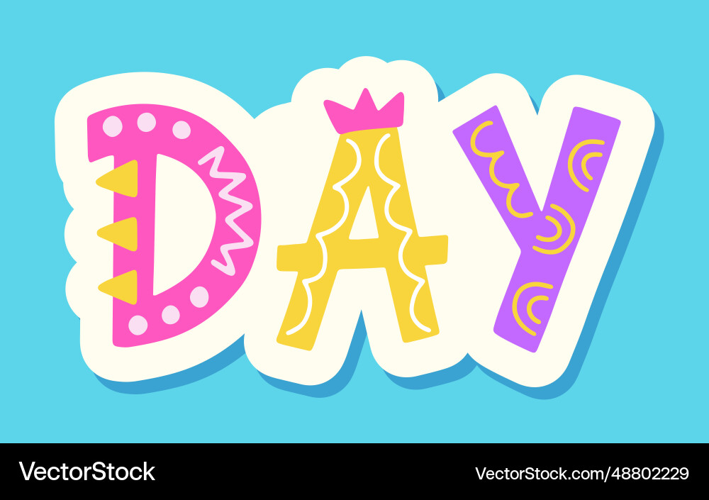 Day decorative lettering word typography design Vector Image