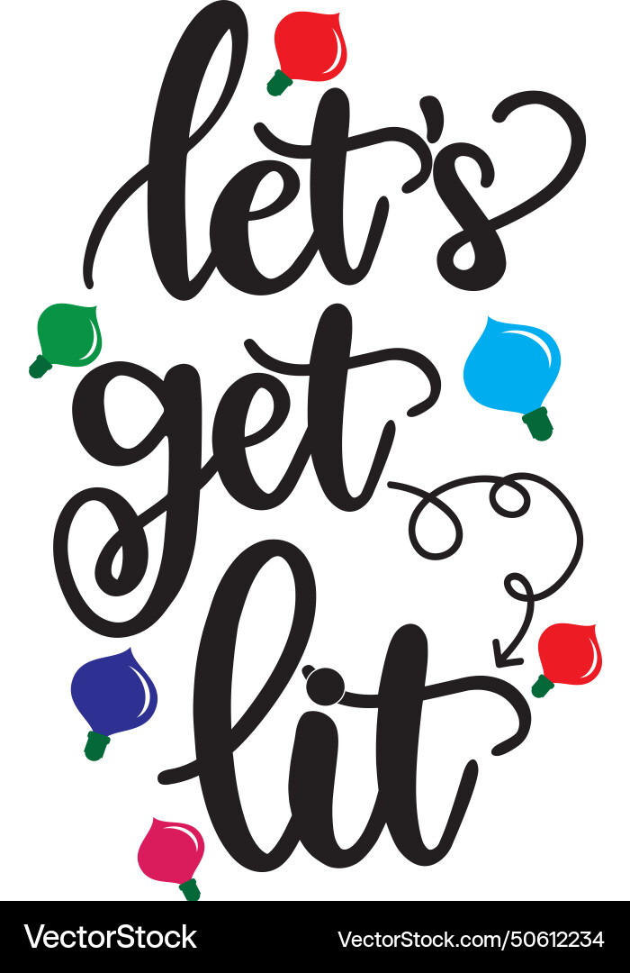 Lets get lit christmas lights merry Royalty Free Vector
