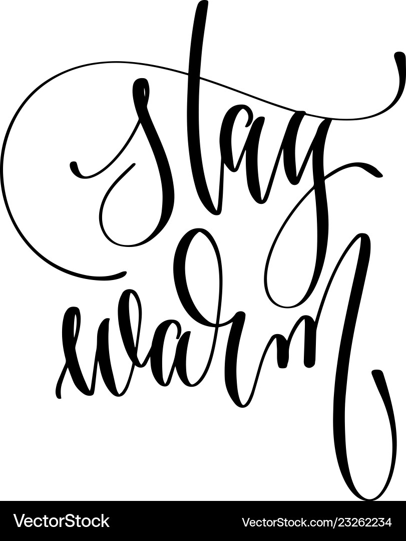 Stay warm - hand lettering inscription text Vector Image