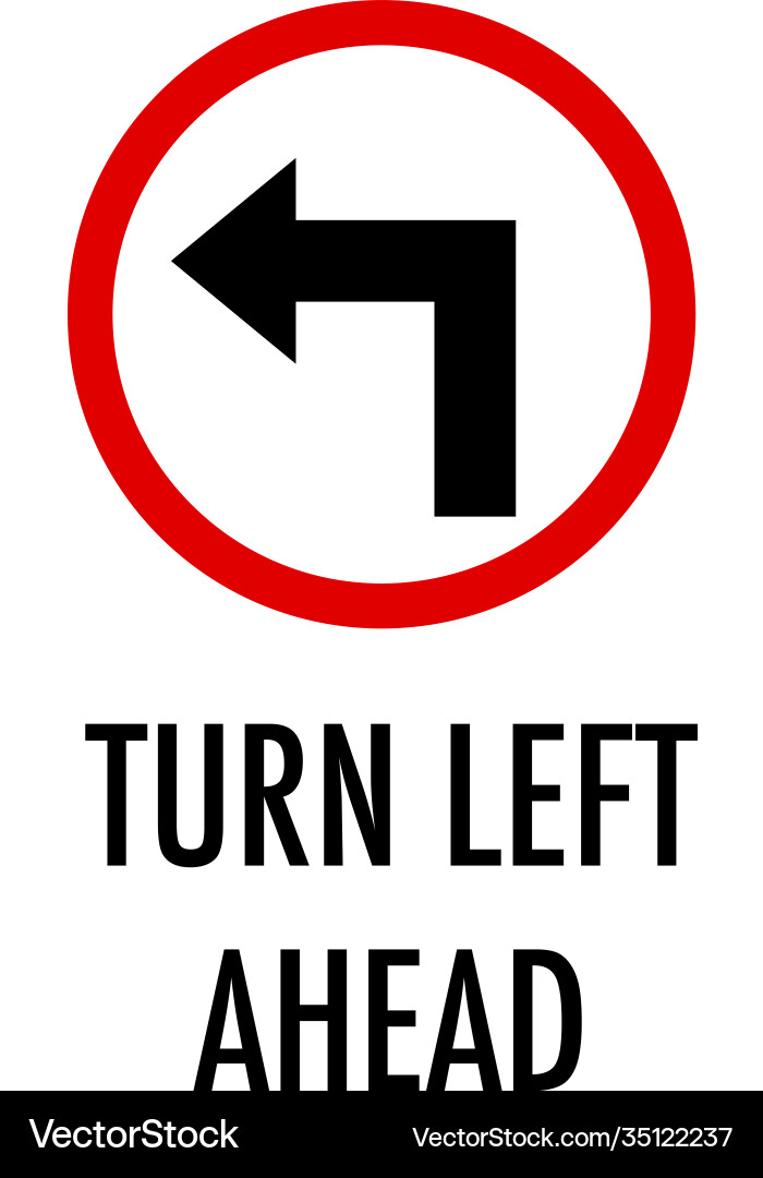 Turn left ahead sign on white background Vector Image