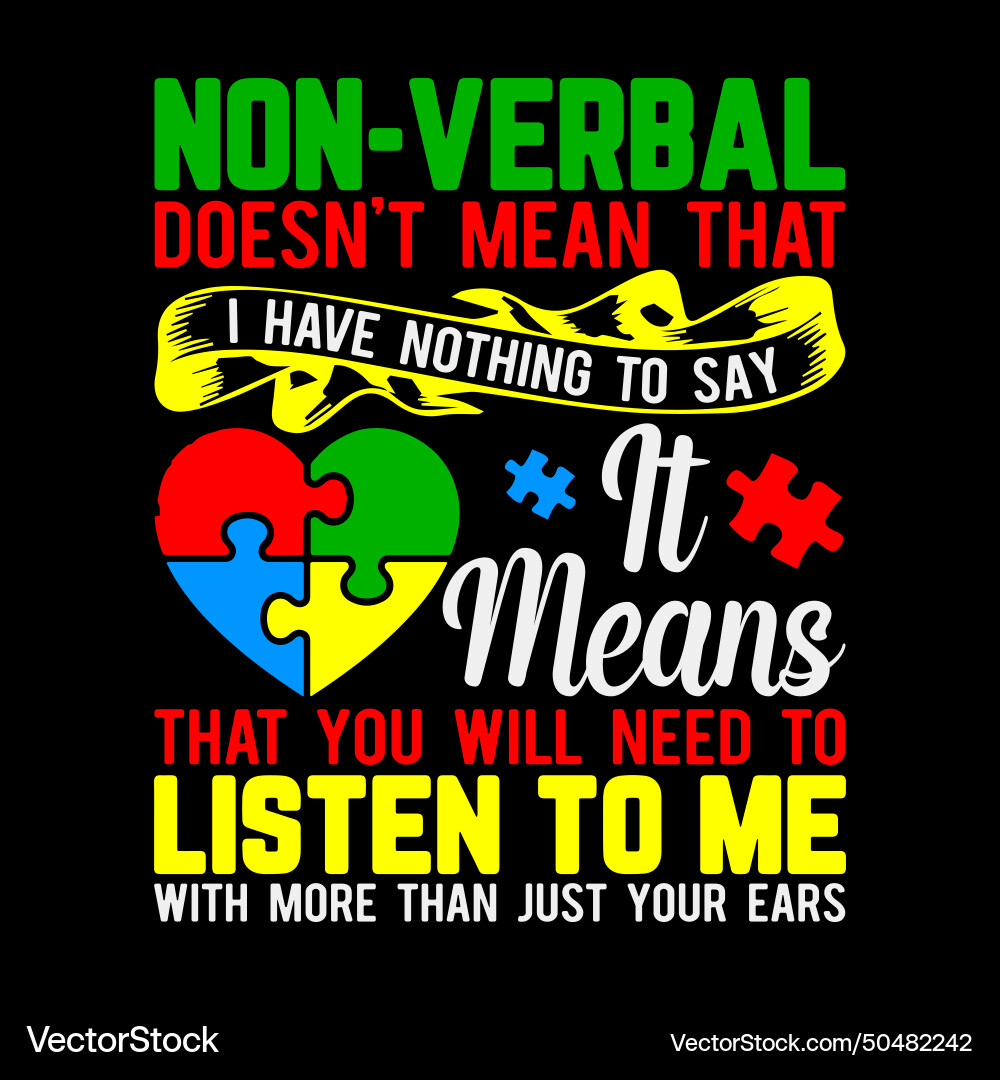 Autism non verbal doesnt mean that i have nothing Vector Image