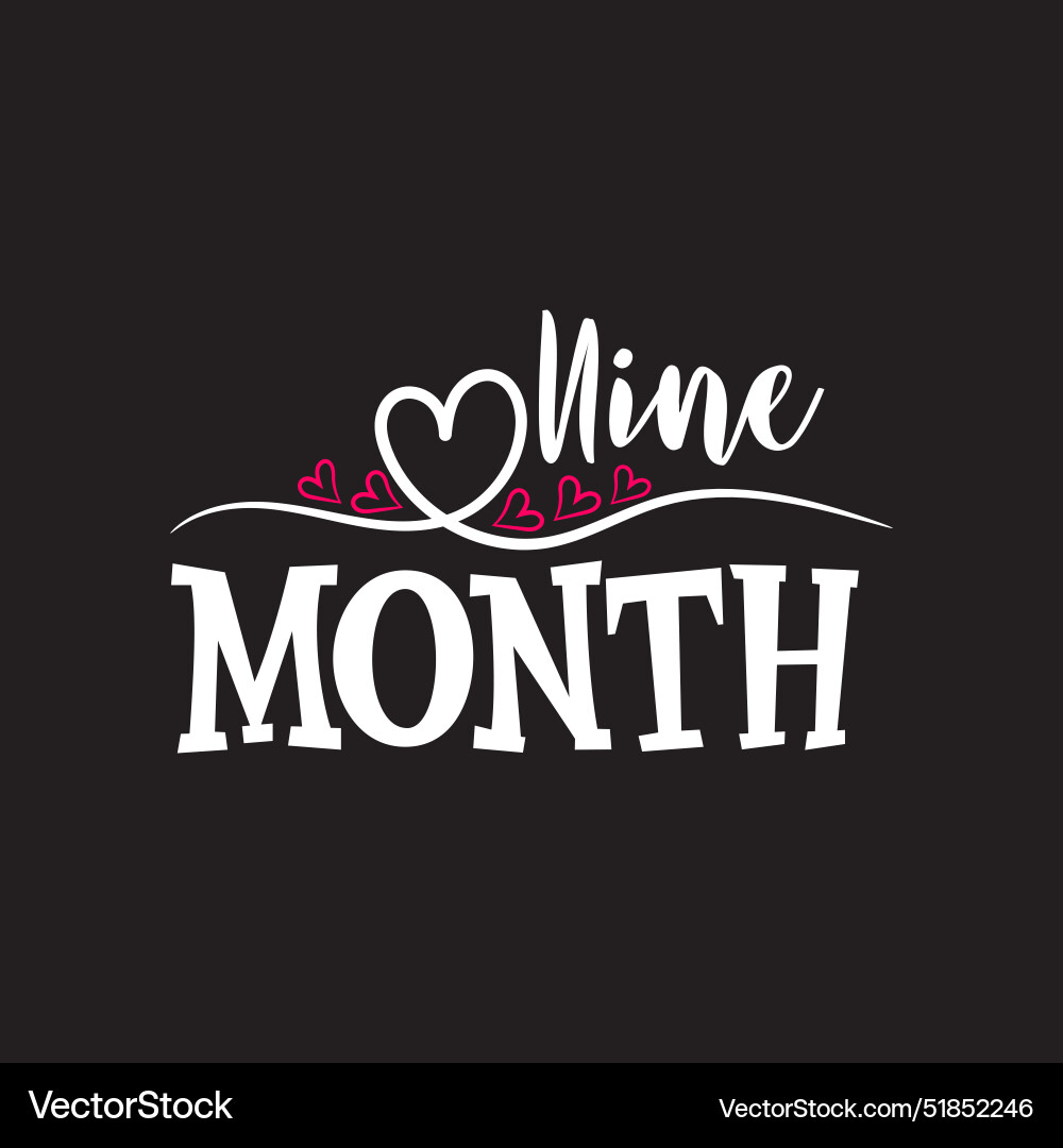 Nine month t-shirt design Royalty Free Vector Image