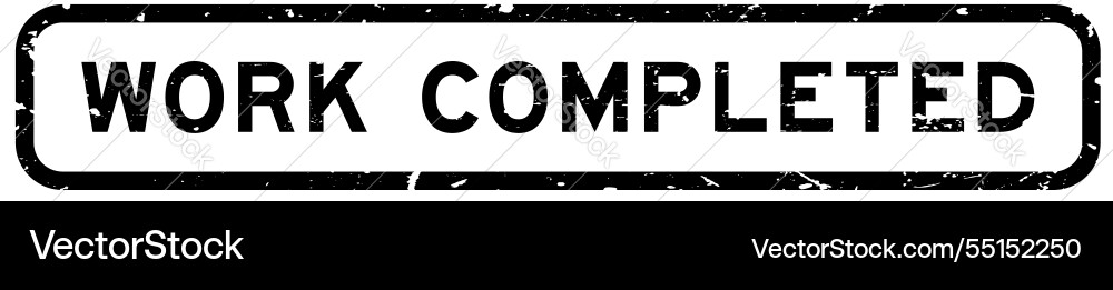 Grunge black work completed word rubber square Vector Image